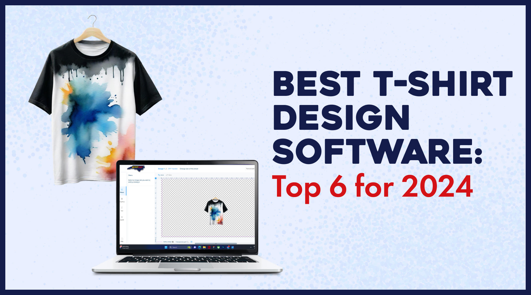 Top 6 T-Shirt Design Software for 2024 | DTFNC's Best Picks