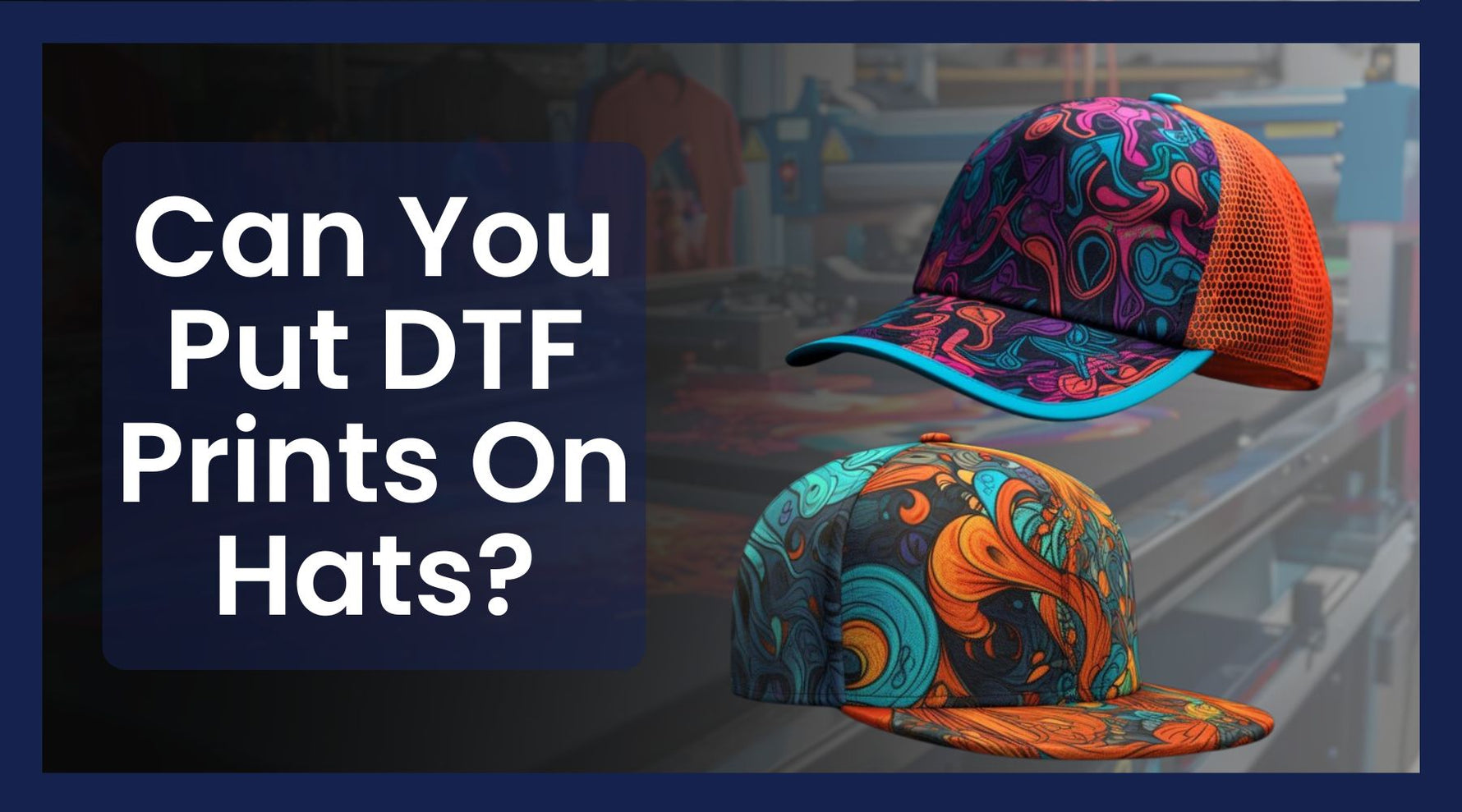 Can You Use DTF Prints on Hats? | DTFNC'S Complete Guide – DTF North ...