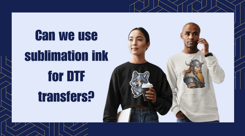 Can we use sublimation ink for DTF transfers? - DTF North Carolina