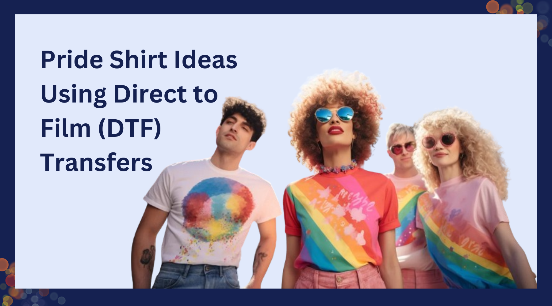 Pride Shirt Ideas Using DTF Transfers - DTF North Carolina